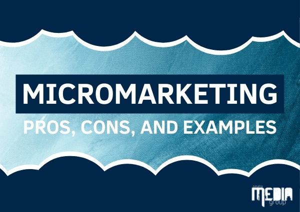 Micromarketing - pros, cons, and examples - Blog